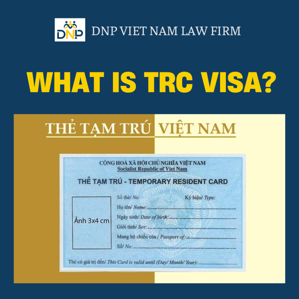 What is TRC VISA? - DNP VIET NAM LAW FIRM